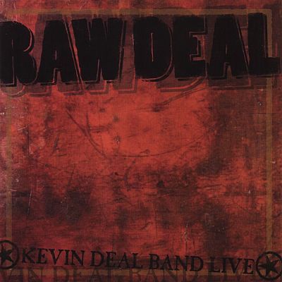 Raw Deal, Kevin Deal Band Live - Kevin Deal | ... | AllMusic