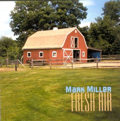 Fresh Air - Mark Miller | Album | AllMusic