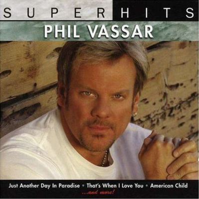 Super Hits - Phil Vassar | Album | AllMusic