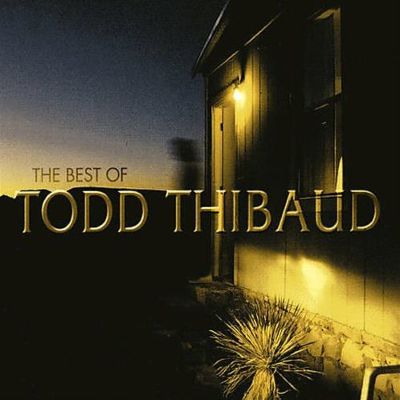 Best of Todd Thibaud - Todd Thibaud | Album | AllMusic