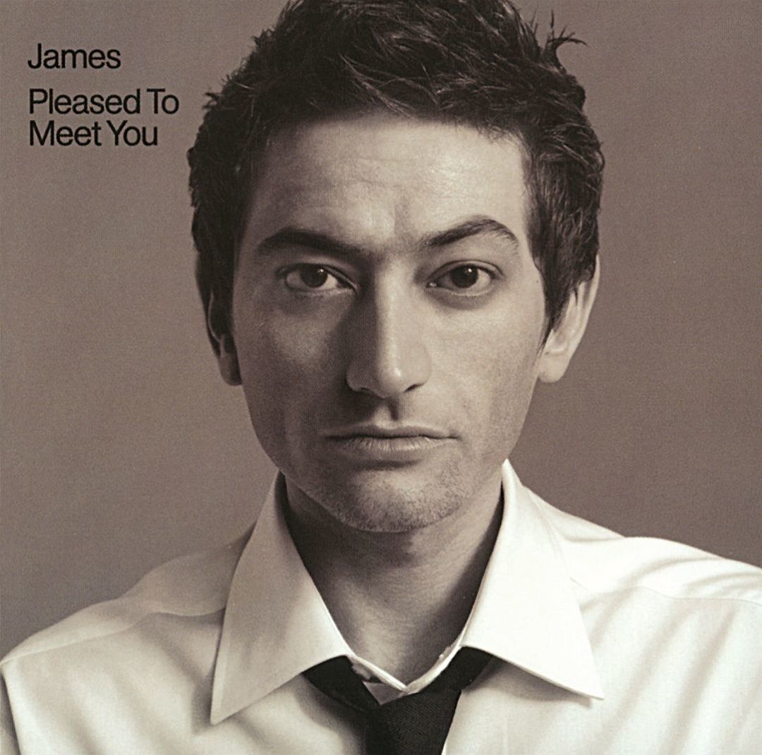 Pleased to Meet You - James | Album | AllMusic