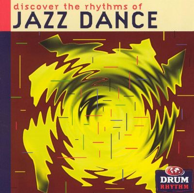 Discover the Rhythms of Jazz Dance - Various A... | AllMusic