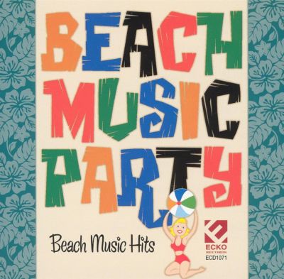Beach Music Party: Beach Music Hits - Various ... | AllMusic