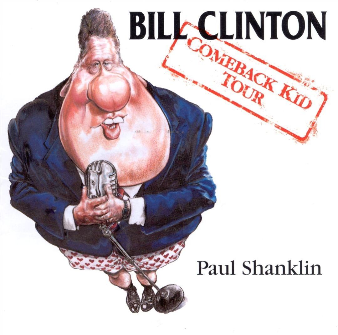 Bill Clinton: The Comeback Kid Tour - Paul Sha... | AllMusic