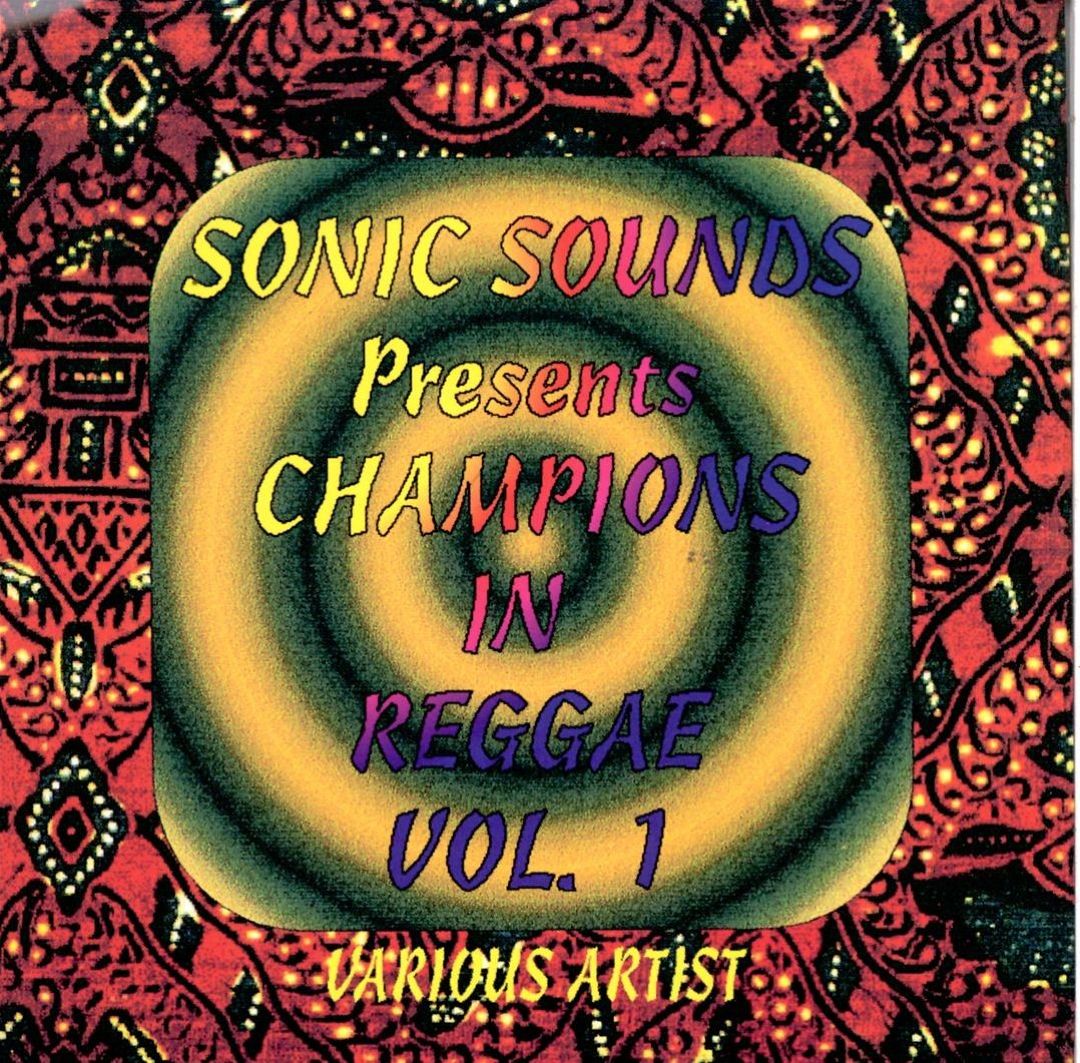Sonic Sounds Presents Champions in Reggae, Vol... | AllMusic