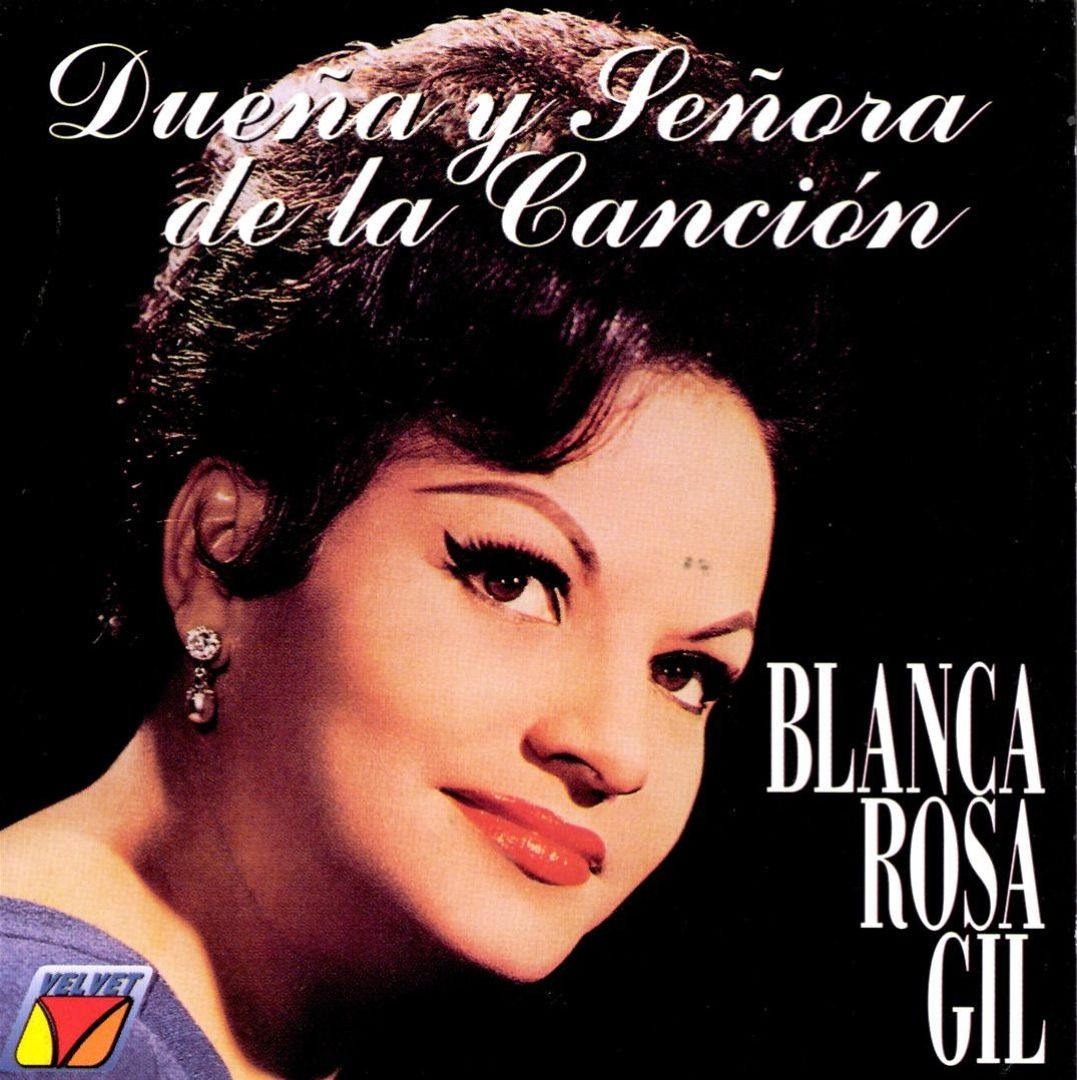 Duena Y Senora De La Cancion - Blanca Rosa Gil... | AllMusic