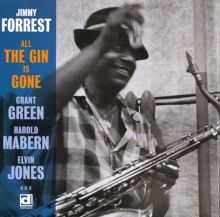 All the Gin Is Gone - Jimmy Forrest | Album | AllMusic