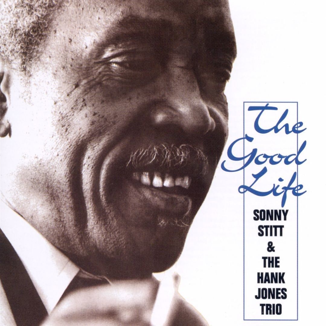 Good Life - Sonny Stitt | Album | AllMusic