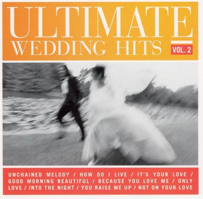 The Ultimate Wedding Hits, Vol. 2 - Various Ar... | AllMusic