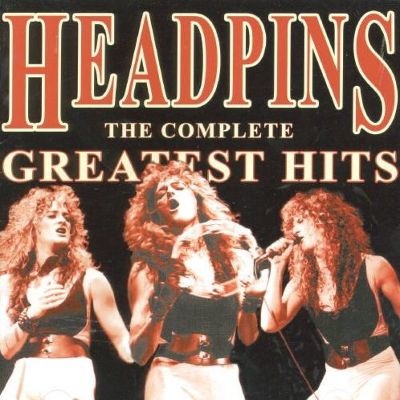 The Complete Greatest Hits - The Headpins | Album | AllMusic
