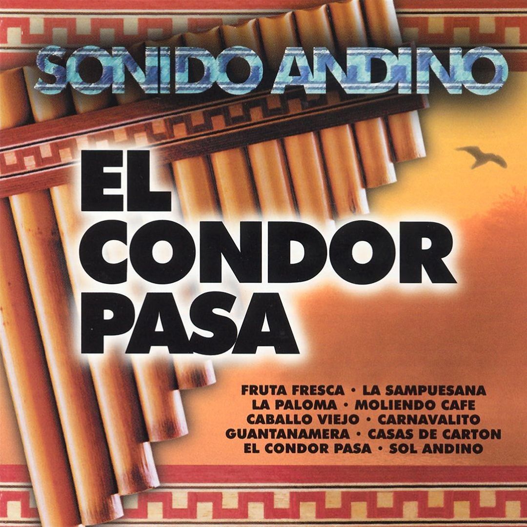 El Condor Pasa - Sonido Andino | Album | AllMusic