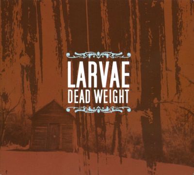 Dead Weight - Larvae | Album | AllMusic