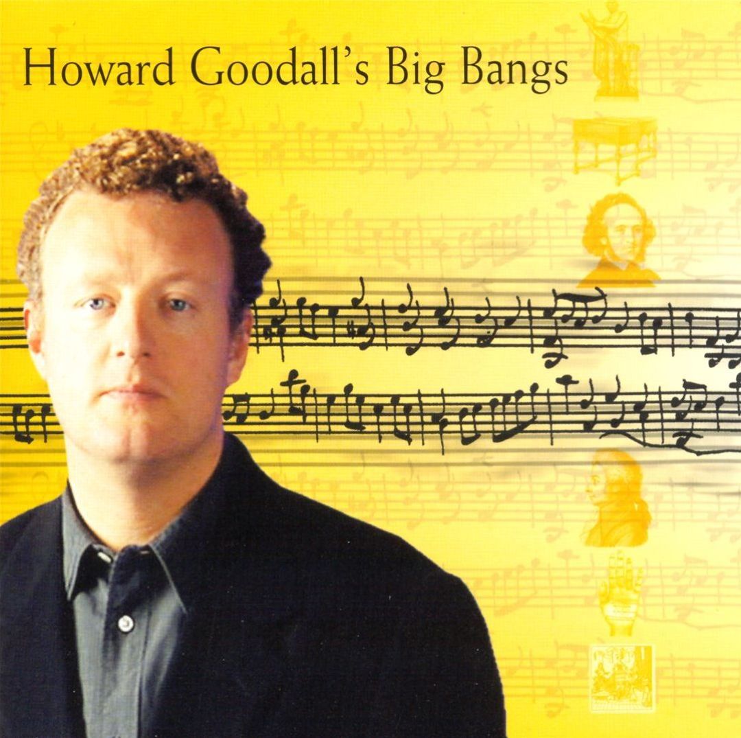 Howard Goodall's Big Bangs - Howard Goodall | ... | AllMusic