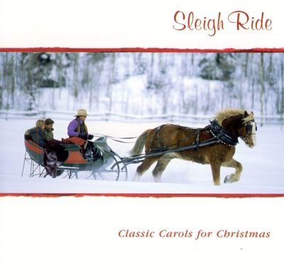Sleigh Ride: Classic Carols for Christmas - Va... | AllMusic