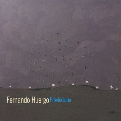Provinciano - Fernando Huergo | Album | AllMusic