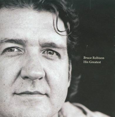 His Greatest - Bruce Robison | Album | AllMusic