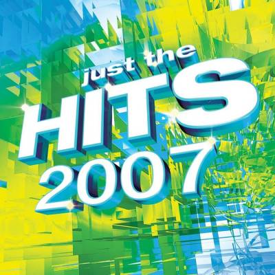 Just the Hits 2007 - Various Artists | Album | AllMusic