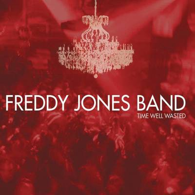 Time Well Wasted - Freddy Jones Band | Album | AllMusic