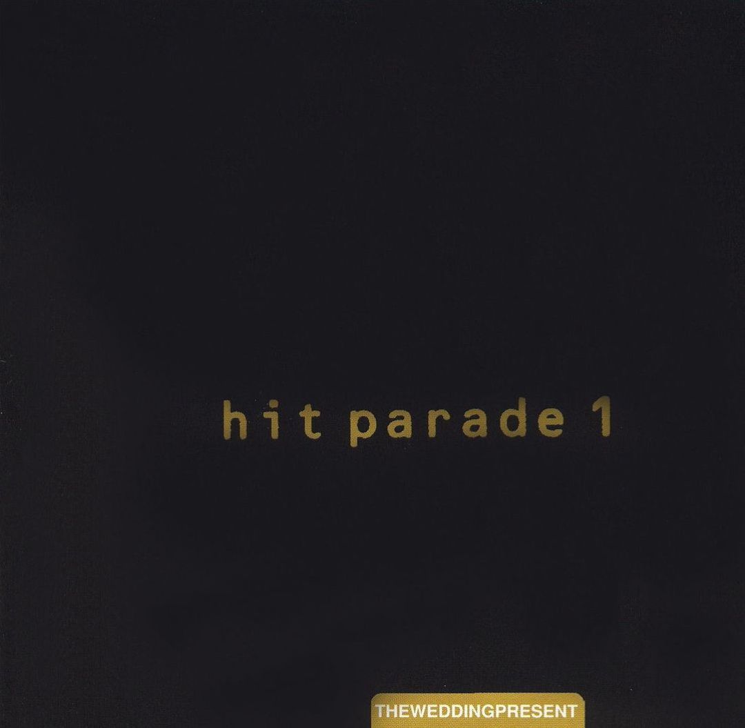 Hit Parade 1 - The Wedding Present | Album | AllMusic