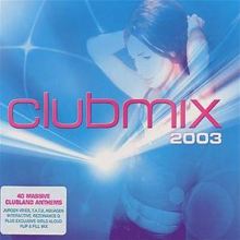 Clubmix 2003 - Various Artists | Album | AllMusic