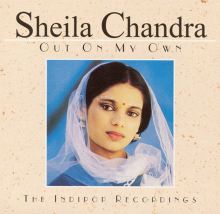 Out on My Own - Sheila Chandra | Album | AllMusic