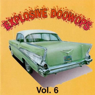 Explosive Doo Wops, Vol. 6 - Various Artists |... | AllMusic
