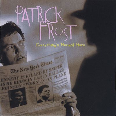 Everything's Normal Here - Patrick Frost | Rel... | AllMusic