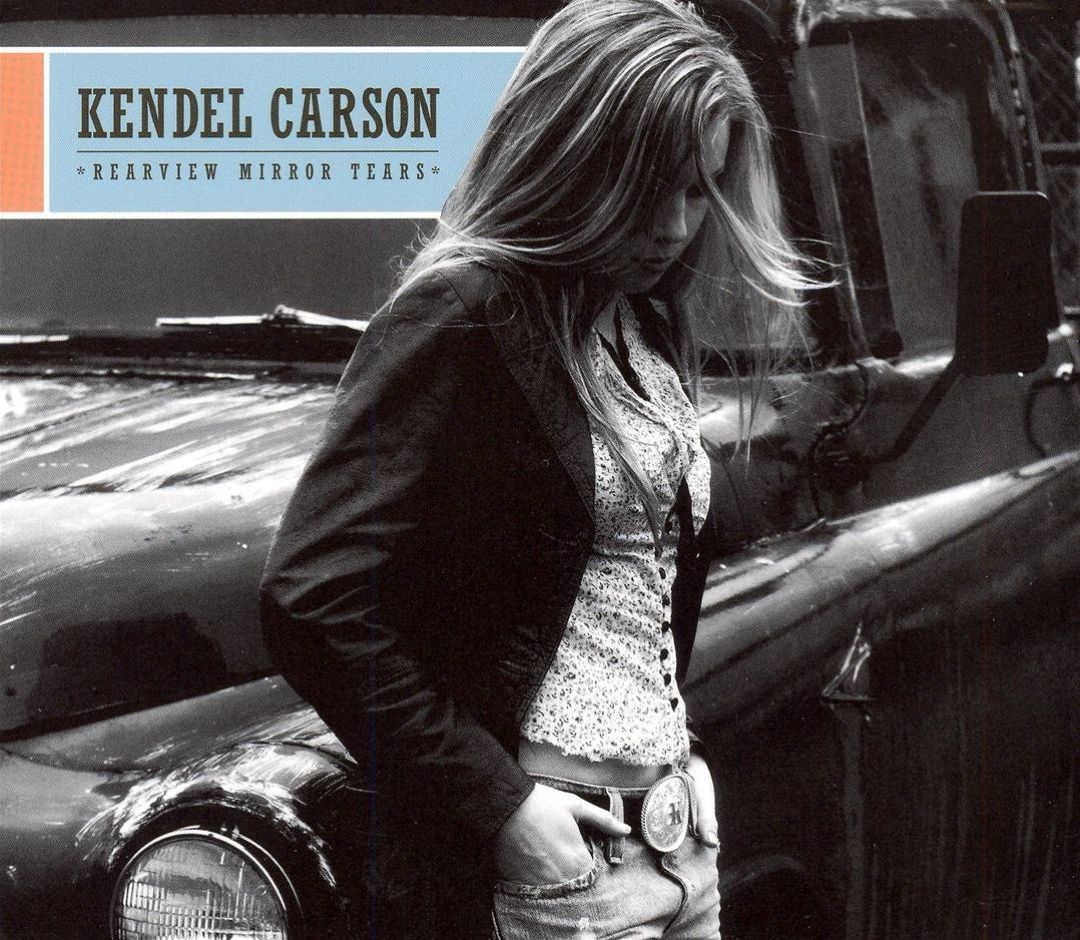 Rearview Mirror Tears - Kendel Carson | Album | AllMusic