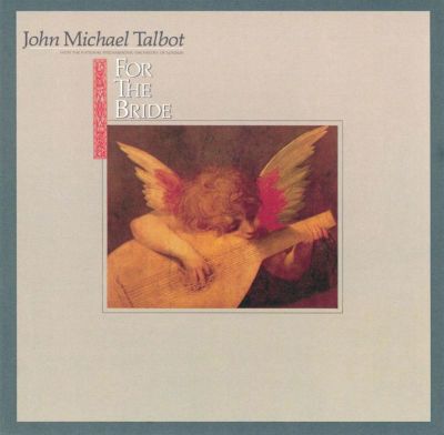For the Bride - John Michael Talbot | Album | AllMusic