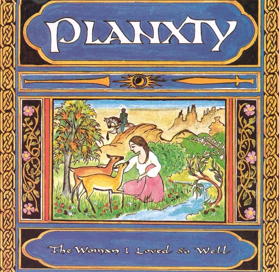 The Woman I Loved So Well - Planxty | Album | AllMusic