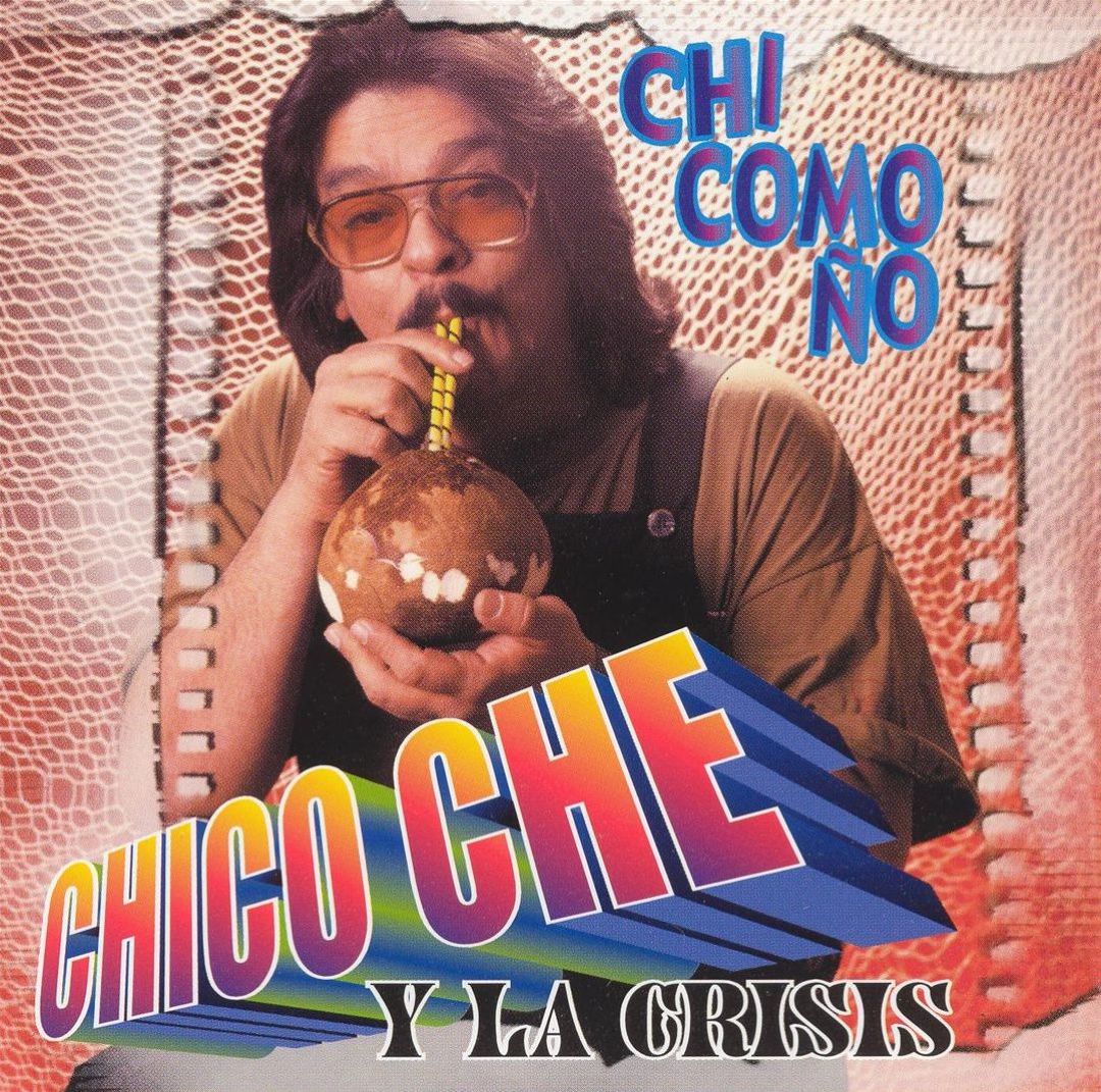 Chi Como No - Chico Che y La Crisis | Album | AllMusic