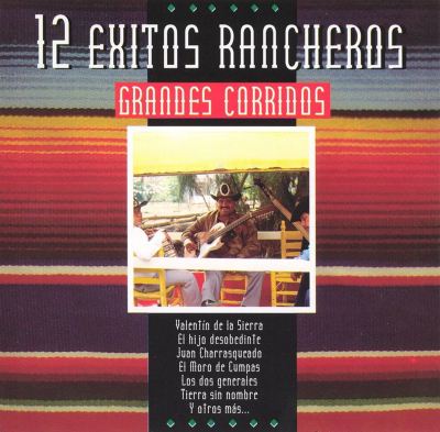 12 Exitos Rancheros - Grandes Corridos | Album | AllMusic