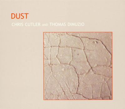 Dust - Chris Cutler | Album | AllMusic