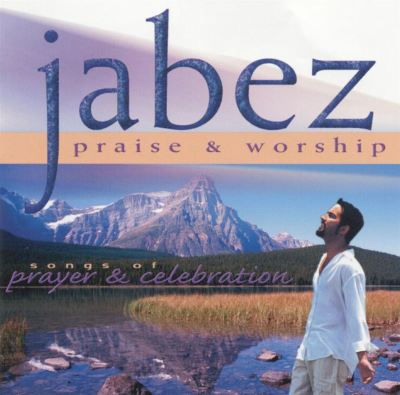 Songs of Prayer and Celebration - Jabez Praise... | AllMusic