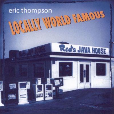Locally World Famous - Eric Thompson | Album | AllMusic