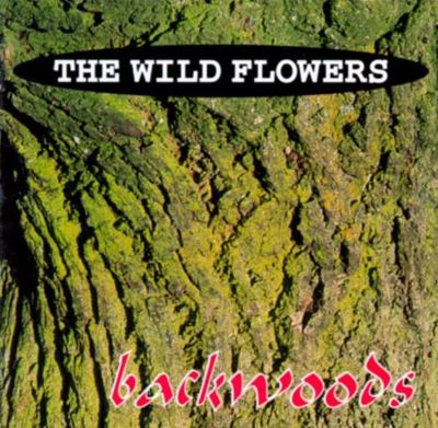 Backwoods - The Wild Flowers | Album | AllMusic