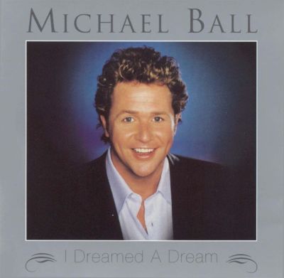 I Dreamed a Dream - Michael Ball | Album | AllMusic