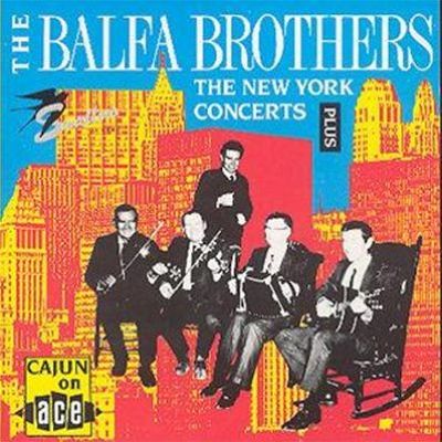 The New York Concerts - The Balfa Brothers | A... | AllMusic