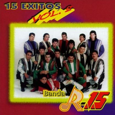 15 Exitos, Vol. 2 - Banda R-15 | Album | AllMusic