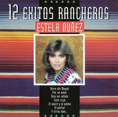 12 Exitos Rancheros - Estela Nuñez | Album | AllMusic