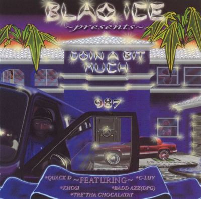 Blaq Ice Presents: Doin' a Bit Much - Blaq Ice... | AllMusic