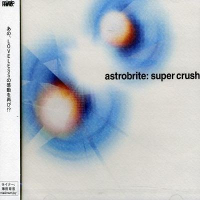 Super Crush - Astrobrite | Album | AllMusic