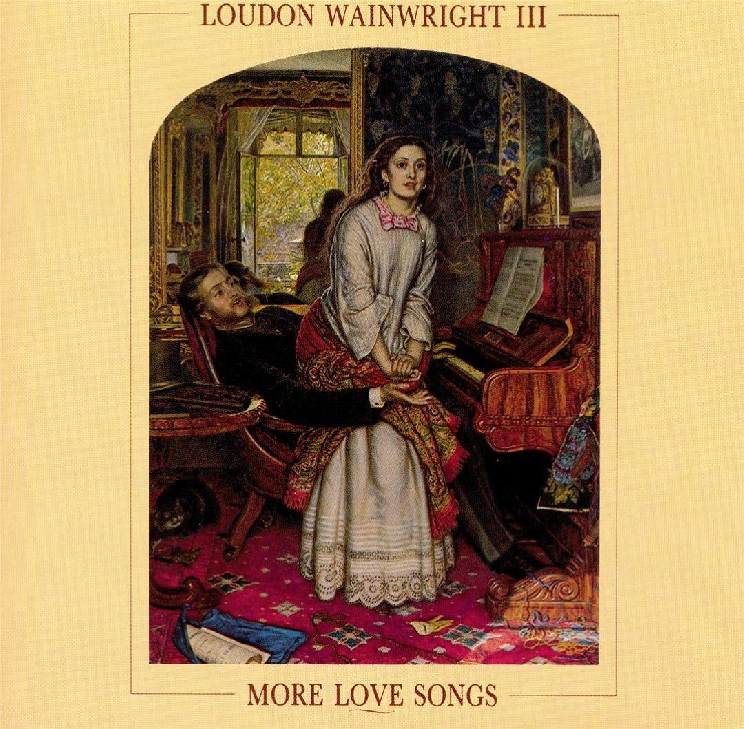 More Love Songs - Loudon Wainwright III | Album | AllMusic