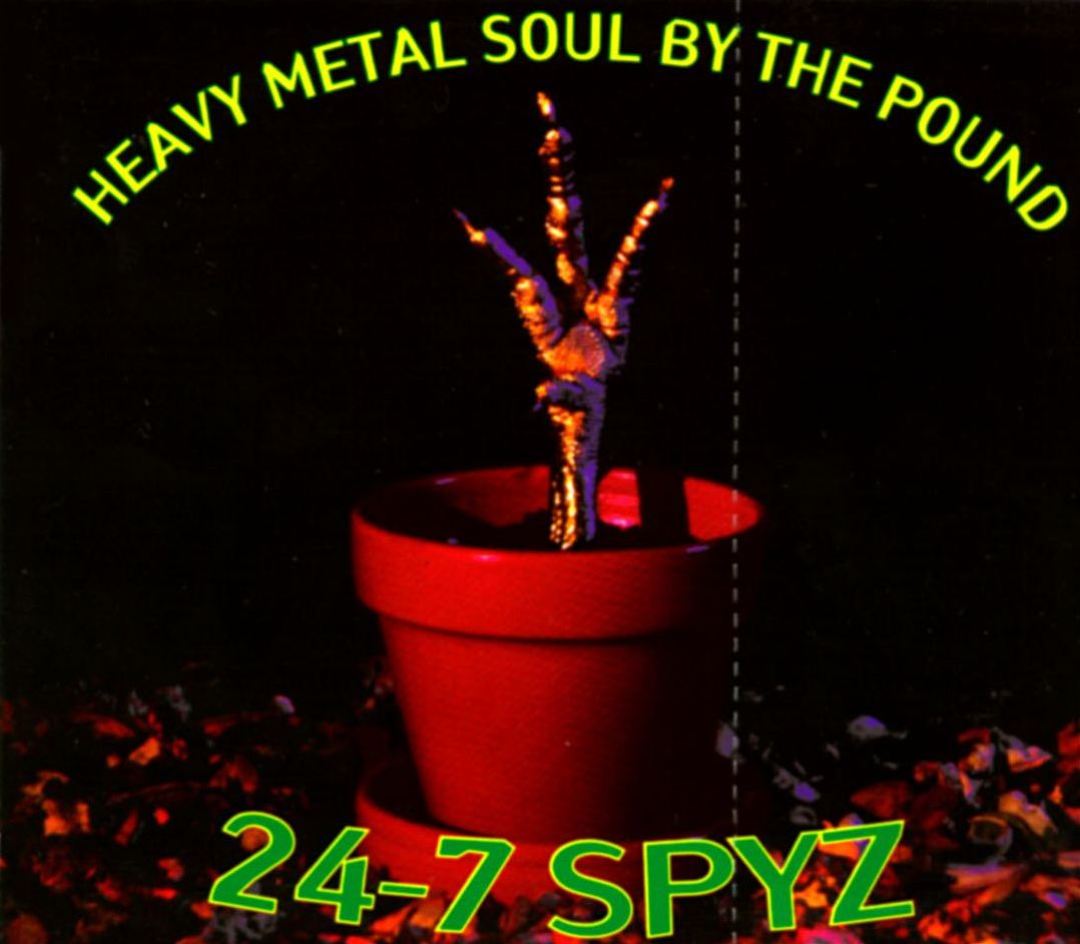 Heavy Metal Soul By the Pound - 24-7 Spyz | Album | AllMusic