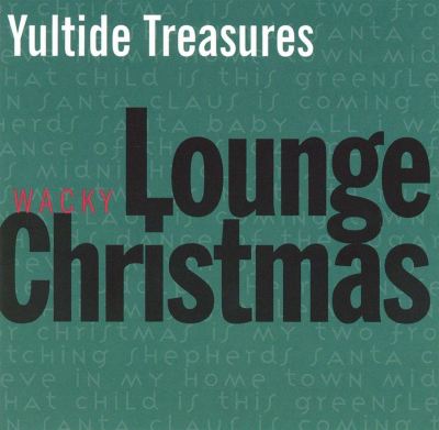 Yuletide Treasures: Lounge Christmas - Various... | AllMusic