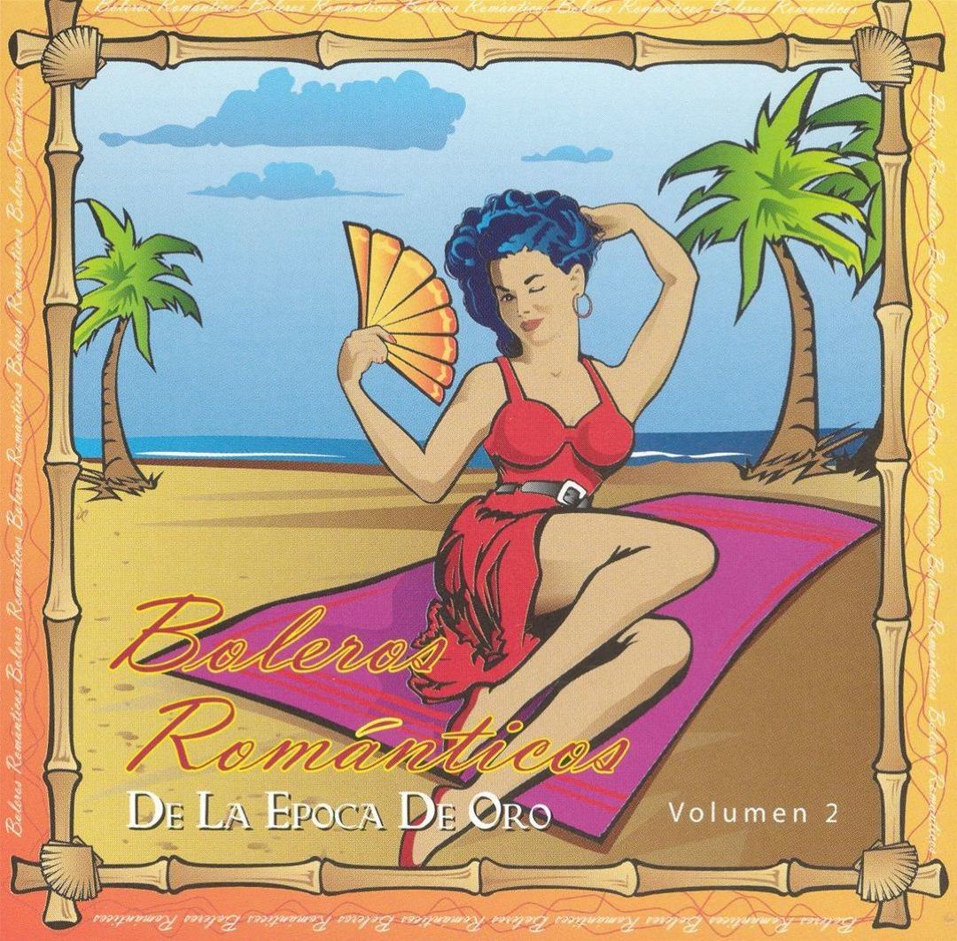 Boleros Romanticos de La Epoca de Oro, Vol. 2 ... | AllMusic