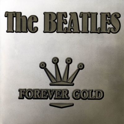 Forever Gold - The Beatles | Album | AllMusic