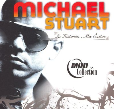 La Historia: Mis Exitos - Michael Stuart | Album | AllMusic