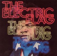 Electric Flag Songs, Albums, Reviews, Bio & Mo... | AllMusic