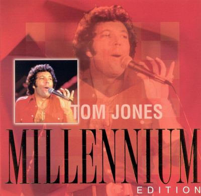 Millennium Edition - Tom Jones | Album | AllMusic